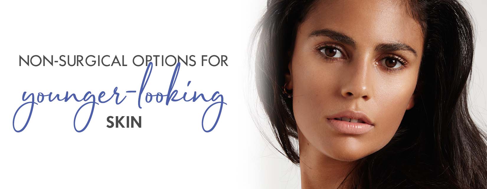6 Nonsurgical Options for Younger Looking Skin | Atlanta Face and Body